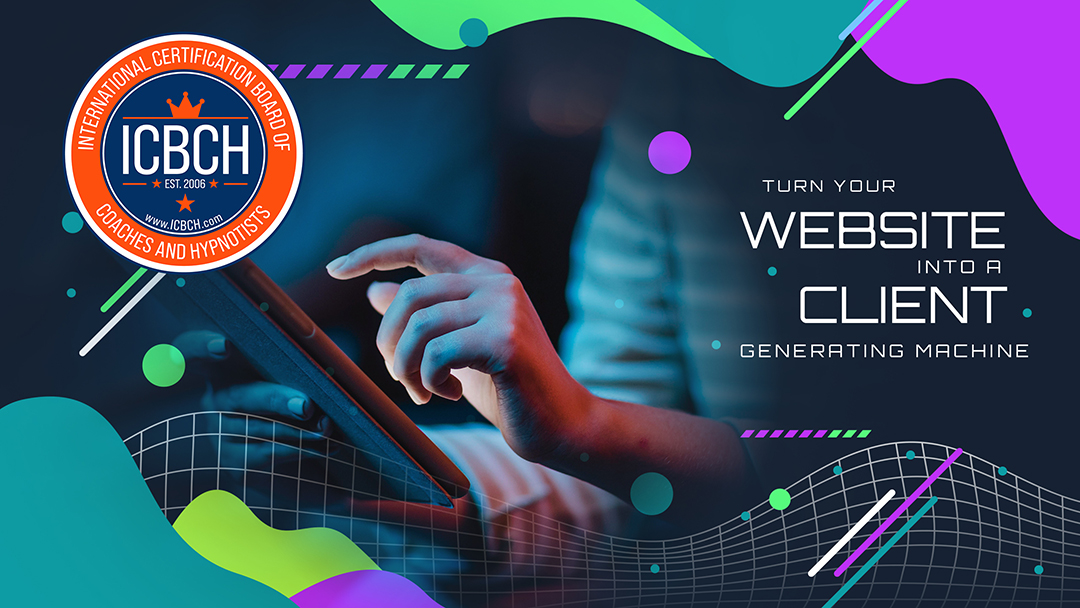 Turn Your Hypnosis Website into a Client Generating Machine
